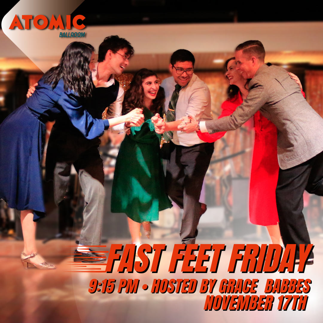 Fast Feet Fridays with Blake & Grace at Atomic Ballroom!