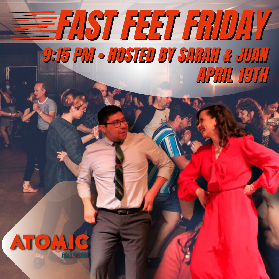 Fast Feet Fridays with Blake & Grace at Atomic Ballroom!