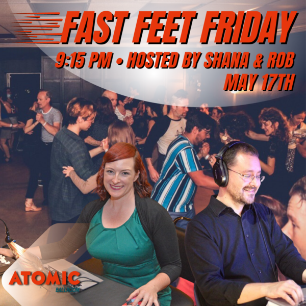 Fast Feet Fridays with Shana & Rob at Atomic Ballroom!