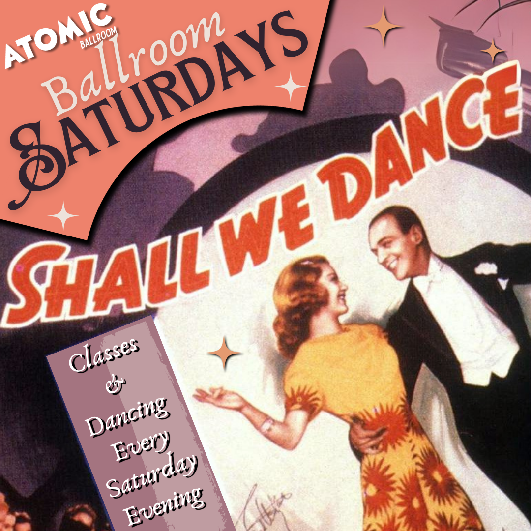 Ballroom Dancing at ATOMIC Ballroom on Mondays & Saturdays!