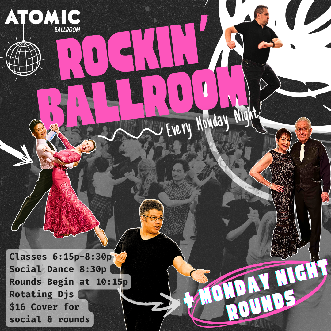 Ballroom Dancing at ATOMIC Ballroom on Mondays & Saturdays!